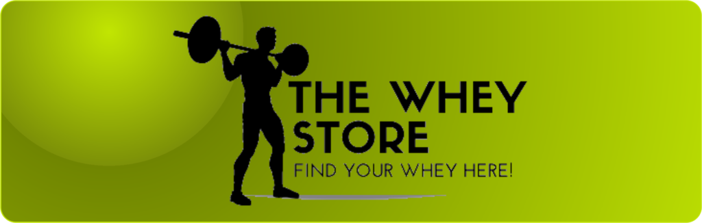 Find Your Whey Here! - The Whey Store